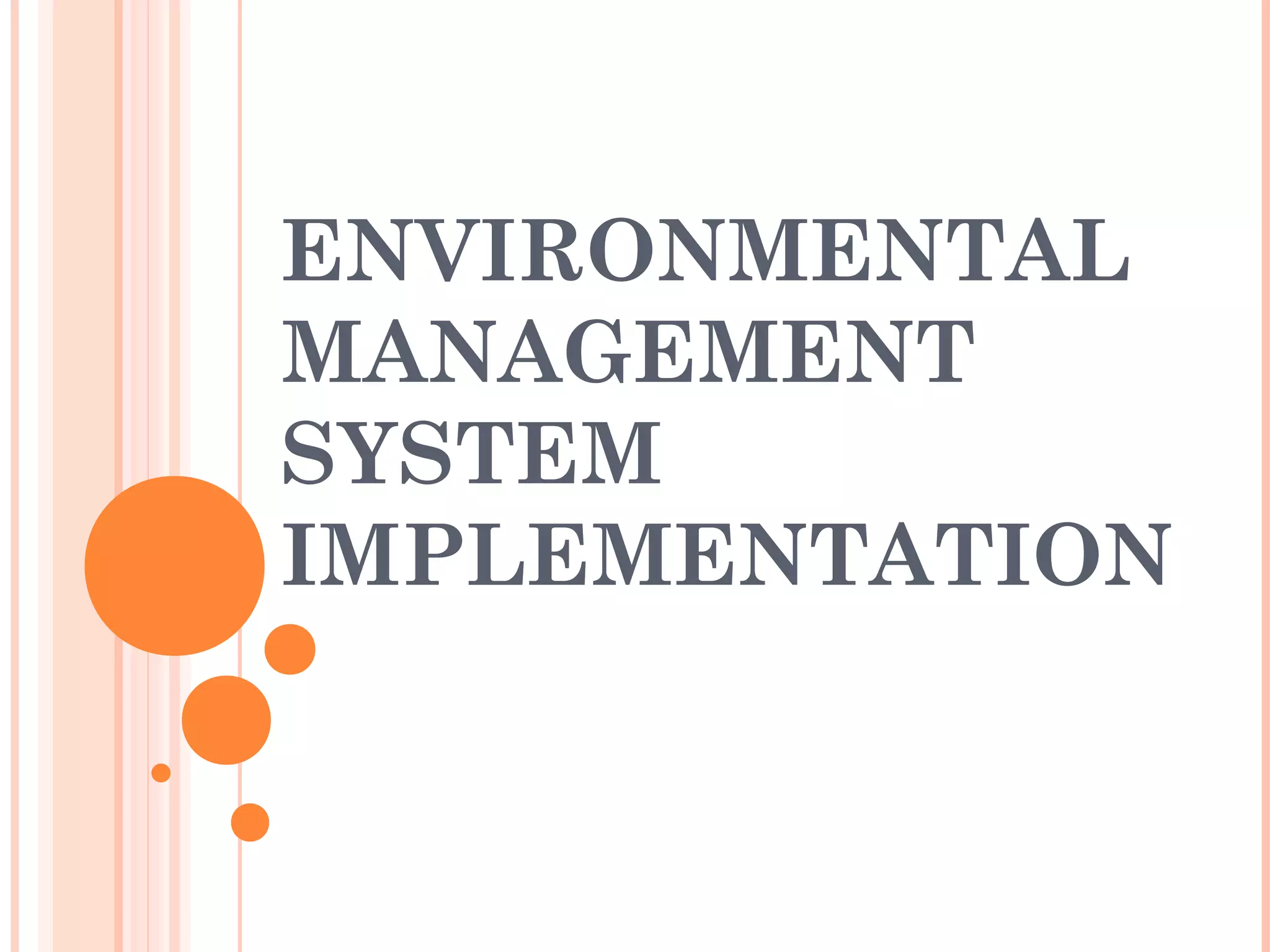 ENVIRONMENTAL MANAGEMENT SYSTEM | PPT