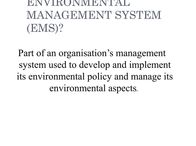 ENVIRONMENTAL MANAGEMENT SYSTEM | PPT