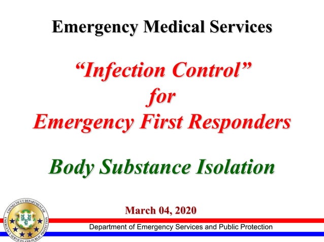 EMS - Body Substance Isolation-Infection Control 03-2020.pptx | First ...