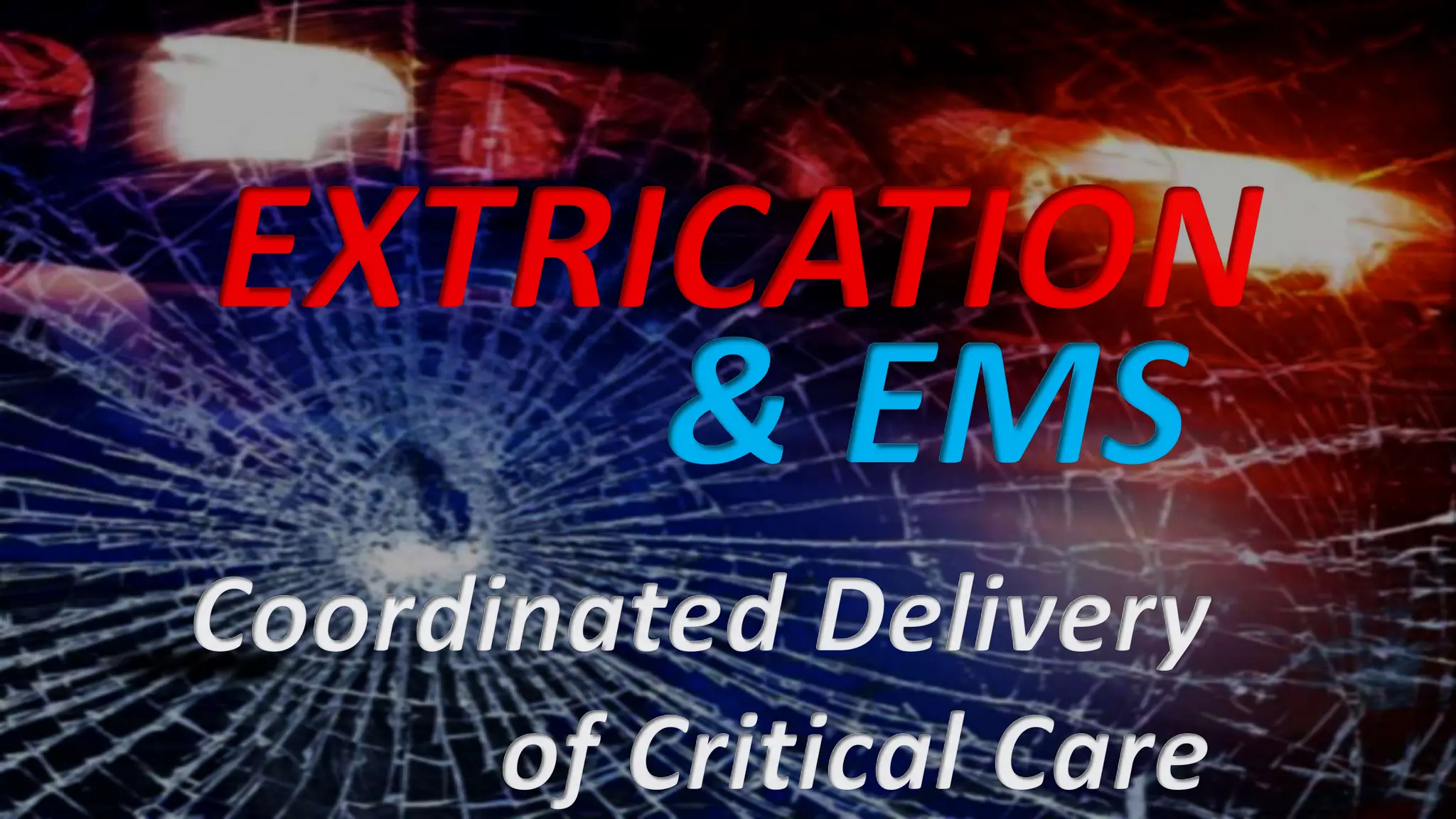 EMS and Extrication: Coordinating Critical Care | PPTX | First Aid ...