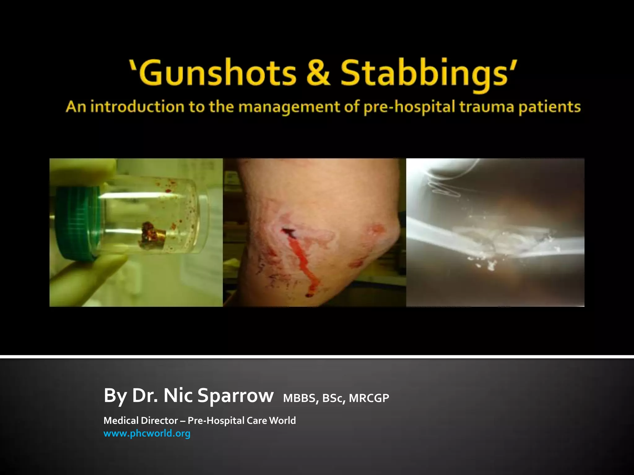 Gun Shots & Stabbings - An introduction to the management of pre ...