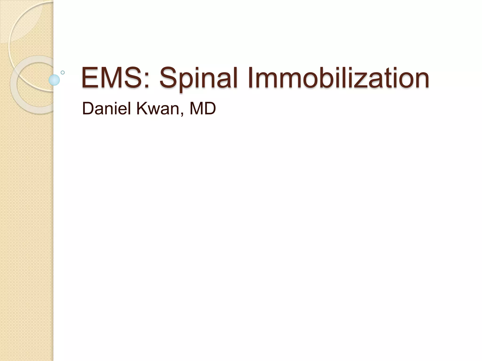 EMS Spinal Immobilization: Time for a Change? | PPTX