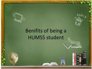 BENEFITS OF BEING A HUMSS STUDENT | PPTX