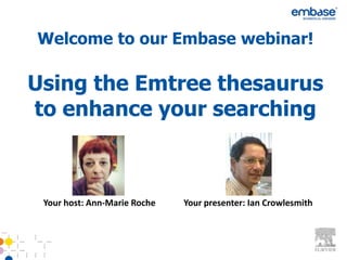 Embase: Using Emtree to enhance your searching - 27 March 2013 | PPT