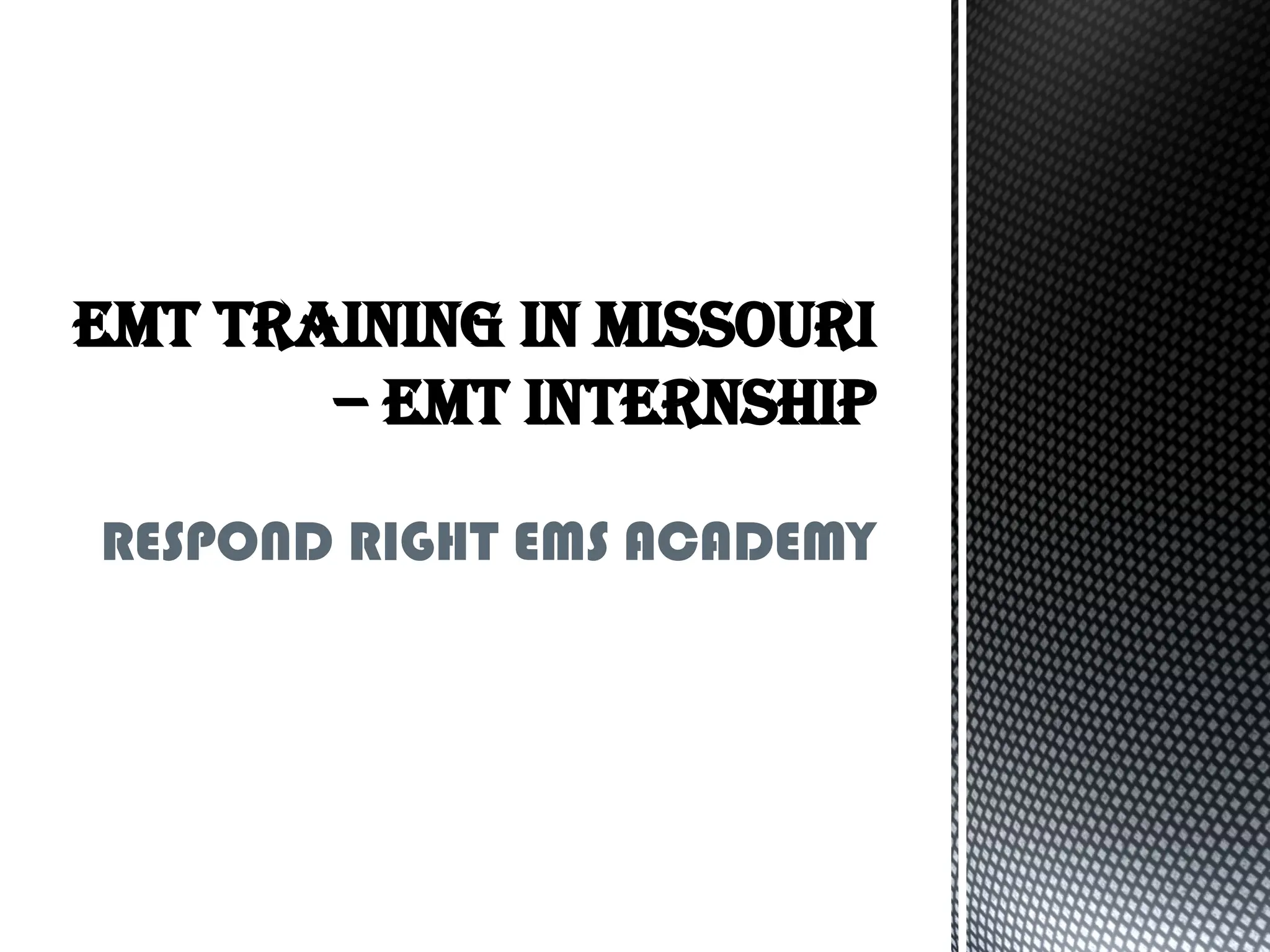 EMT Training in Missouri – EMT Internship.pptx