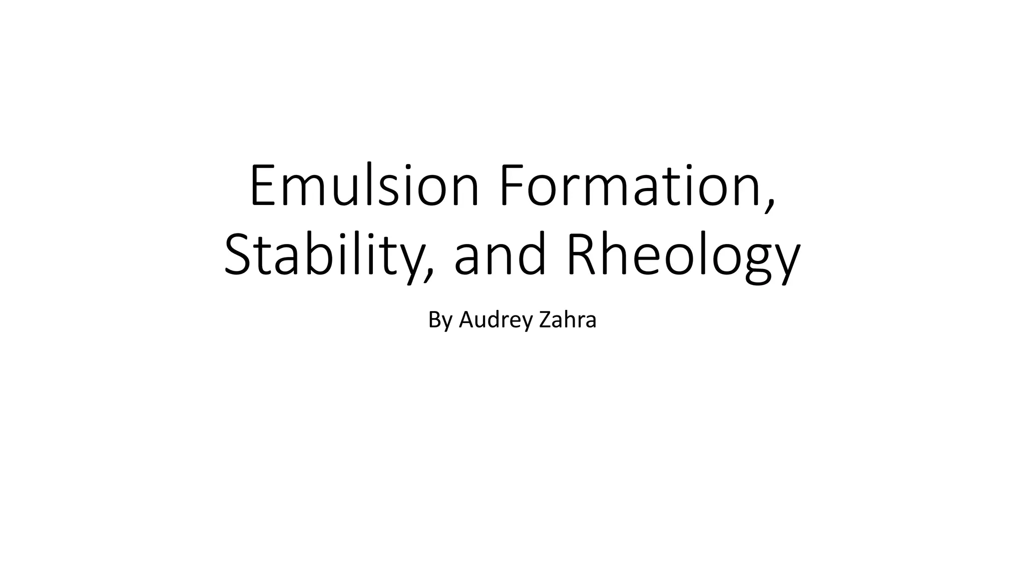 Emulsion formation, stability, and rheology | PPTX | Chemistry | Science