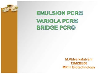 EMULSION PCR,VARIOLA PCR,BRIDGE PCR | PPTX | Biological Sciences | Science