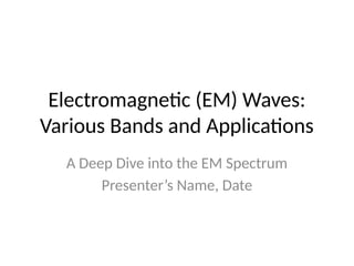 EM Waves and their applications in MS PPT | PPTX | Physics | Science