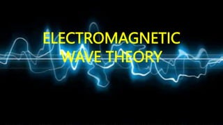 EM wave theory.pptx