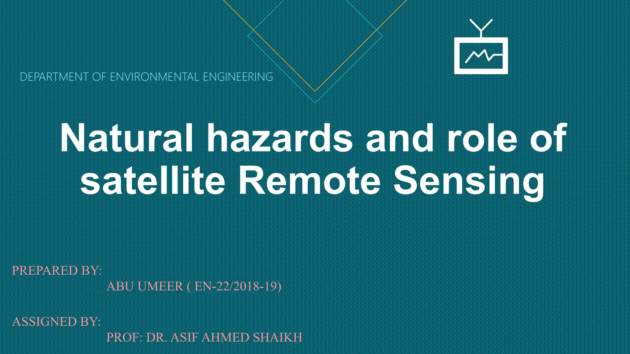 Natural Hazards & ROLE of satellite remote sensing | PPTX