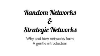 A gentle introduction to random and strategic networks | PDF