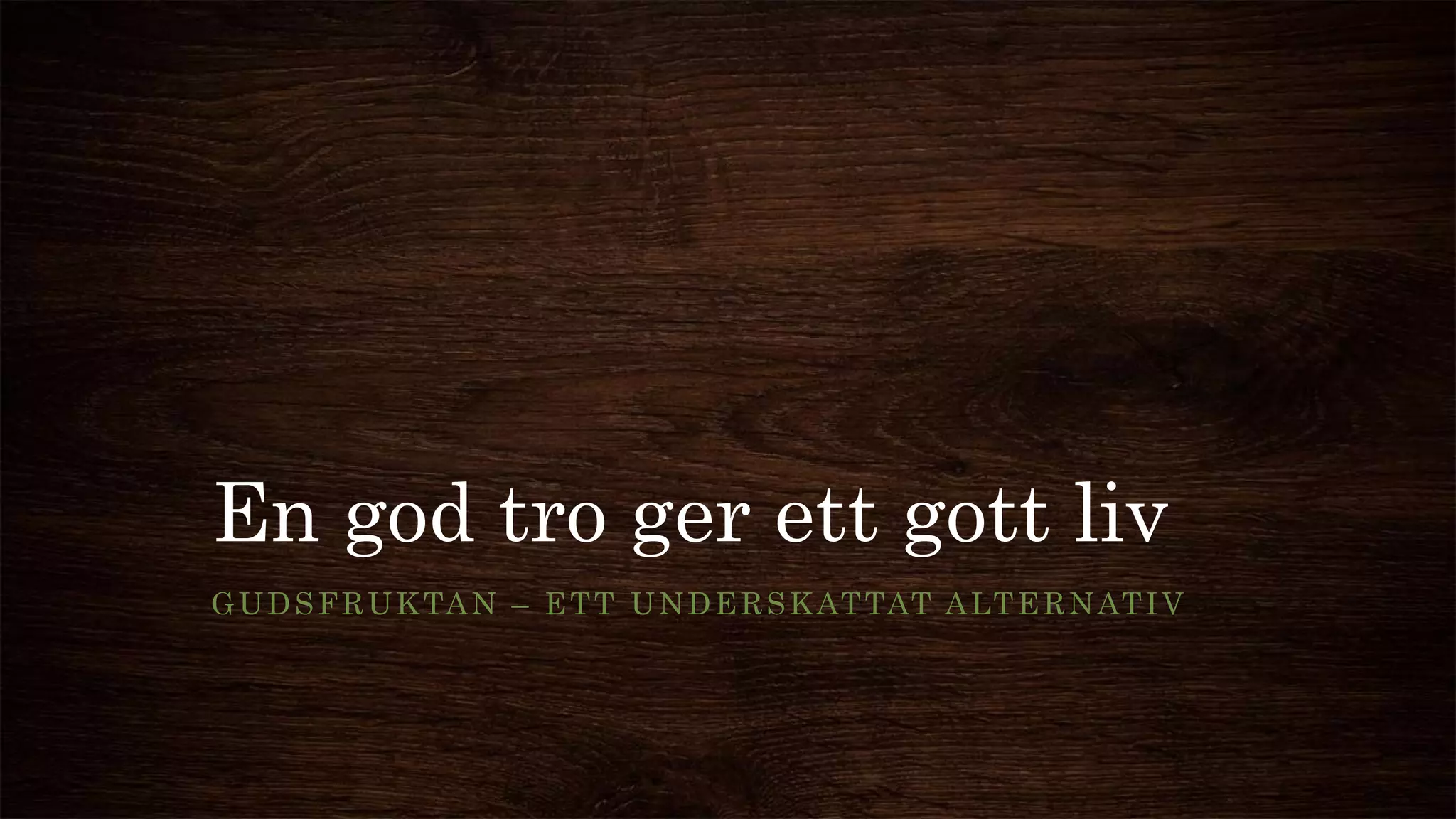 En god tro ger ett gott liv | PPT