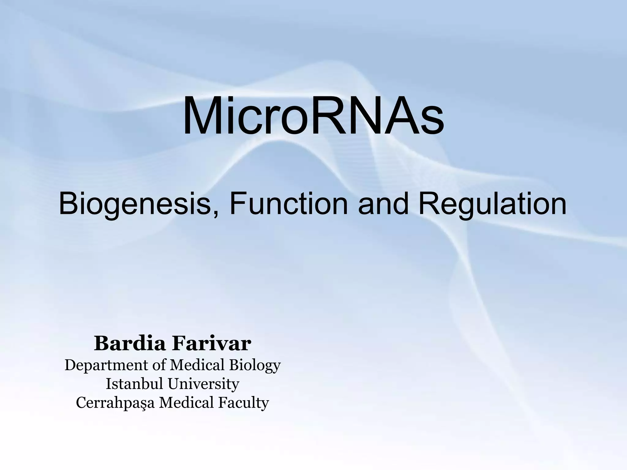 miRNA - Biogenesis, Function and Regulation | PPTX | Cancer | Diseases and Conditions