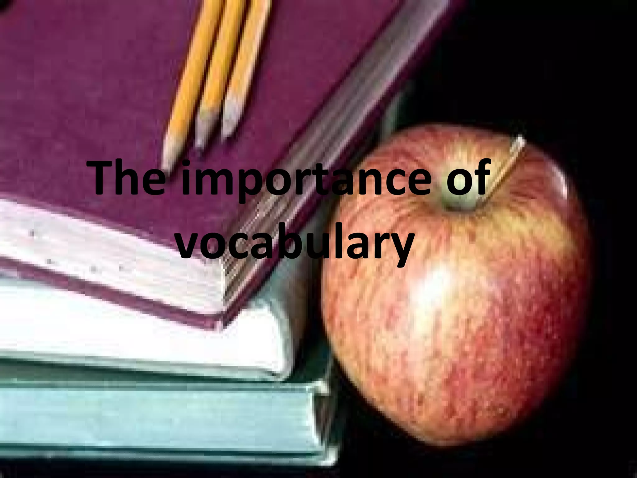 The importance of vocabulary | PPT