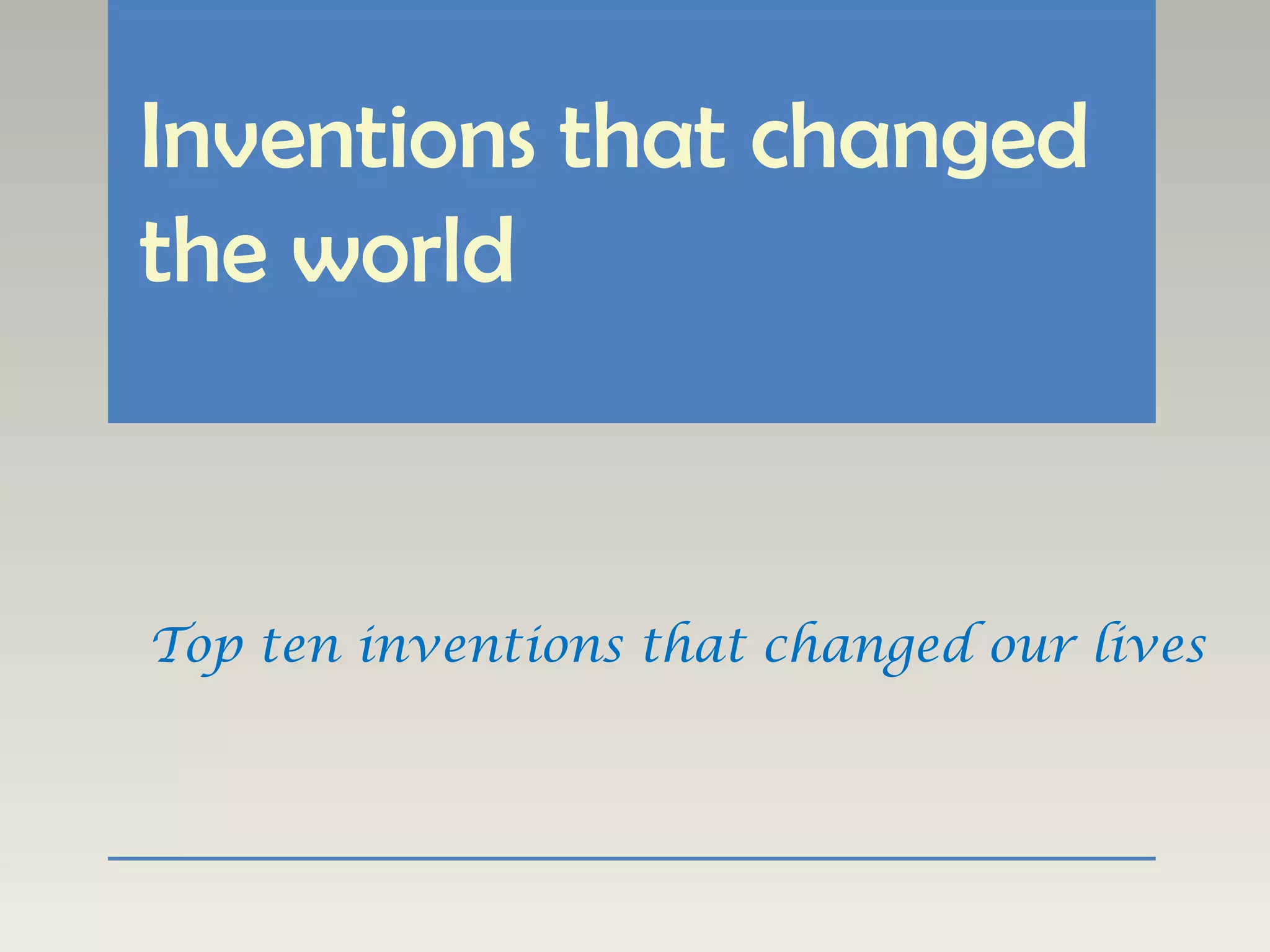 Inventions that changed the world | PPT