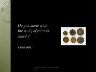 The study of coins | PPT