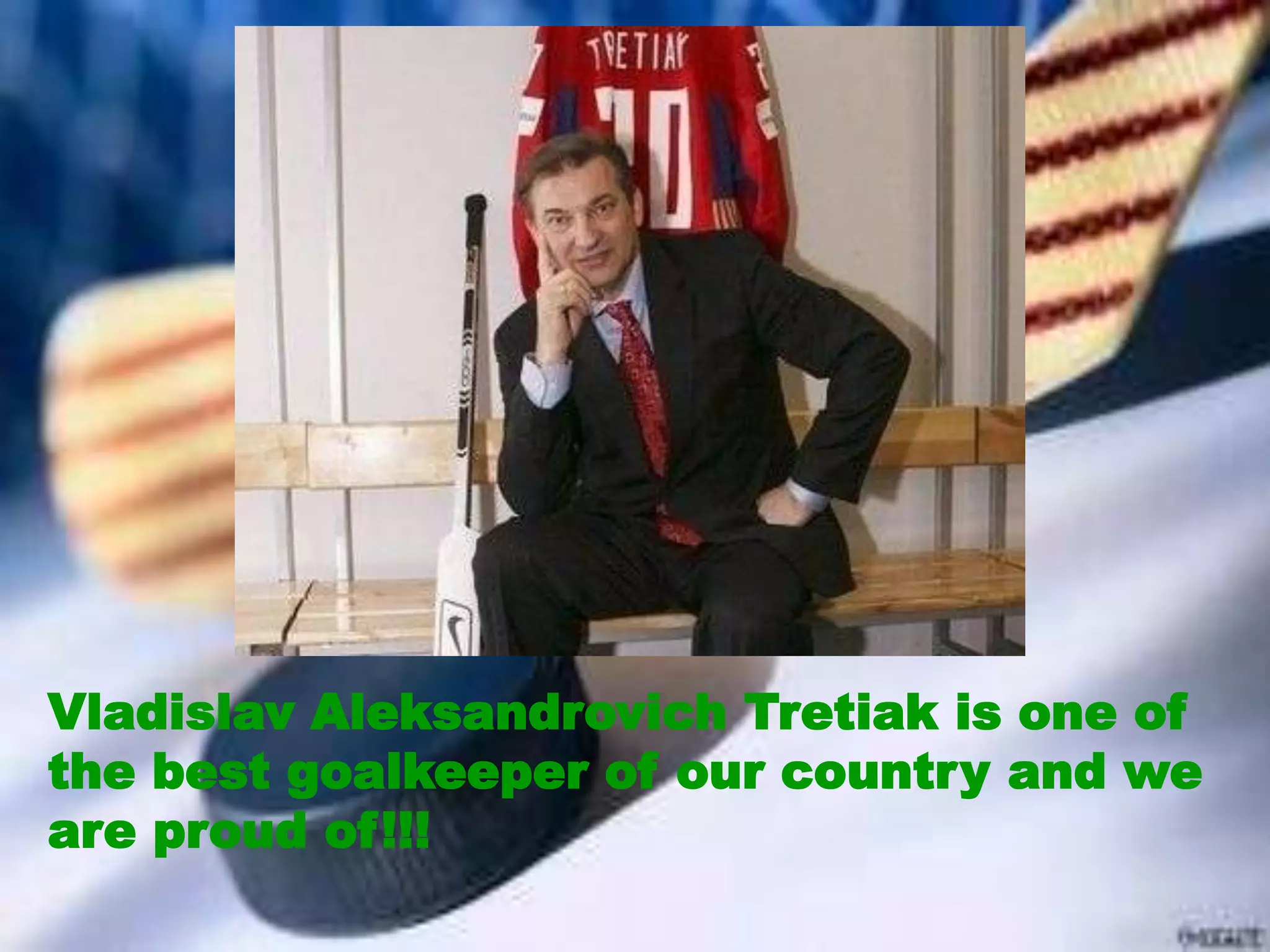 Vladislav Aleksandrovich Tretiak | PPT