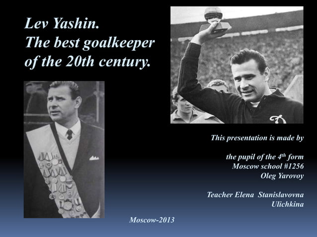 Lev Yashin. The best goalkeeper of the 20th century | PPT