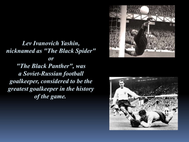 Lev Yashin. The best goalkeeper of the 20th century | PPT