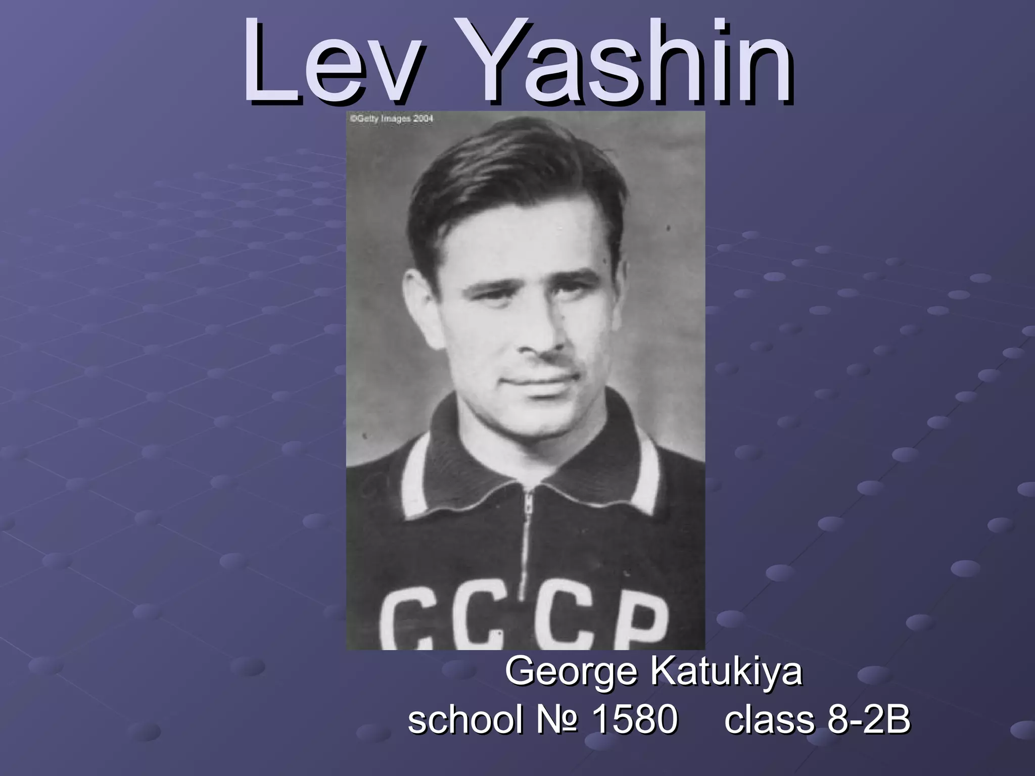 Lev Yashin | PPT