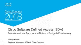 Cisco Connect 2018 Singapore - Cisco Software Defined Access | PPT