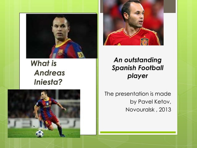 Andreas Iniesta | PPTX | Soccer | Sports