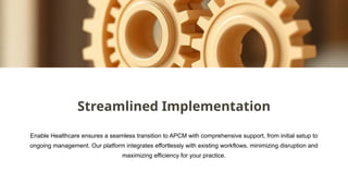 Enable Healthcare Advanced Primary Care Management (APCM).pptx