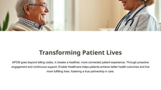 Enable Healthcare Advanced Primary Care Management (APCM).pptx