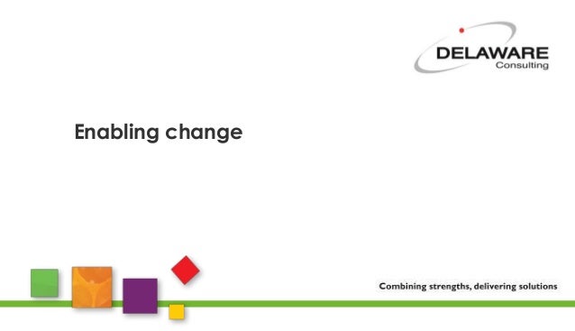 Maximise your project's success by enabling change Maximise your project's success by enabling change