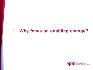 APM Presents - Why Change? Understand change management and how it combines with project ...