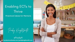 Enabling Early Career Teachers to Thrive - Ideas for Mentors | PPT