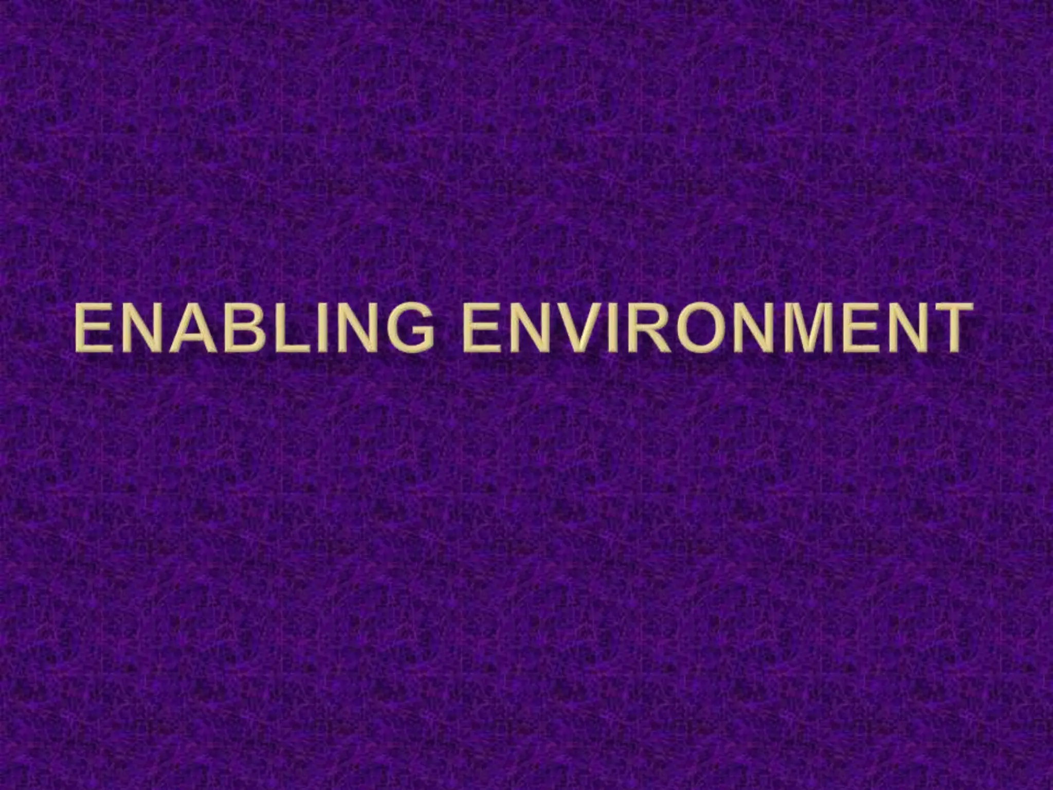 Enabling environment.ppt:Enabling environment | PPT