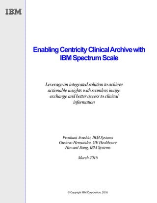 Enabling GE Healthcare Centricity Clinical Archive with IBM Spectrum ...