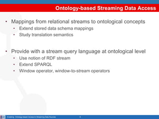 Enabling ontology based streaming data access final | PPT