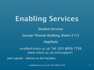 University of Southampton Enabling Services - Jane Lapraik | PPT