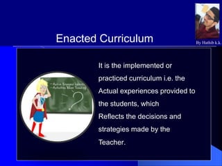 Enacted curriculum -Concept and Features | PPSX