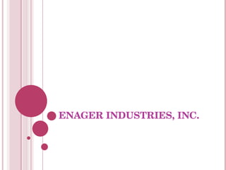 Enager Industries,Inc | PPT