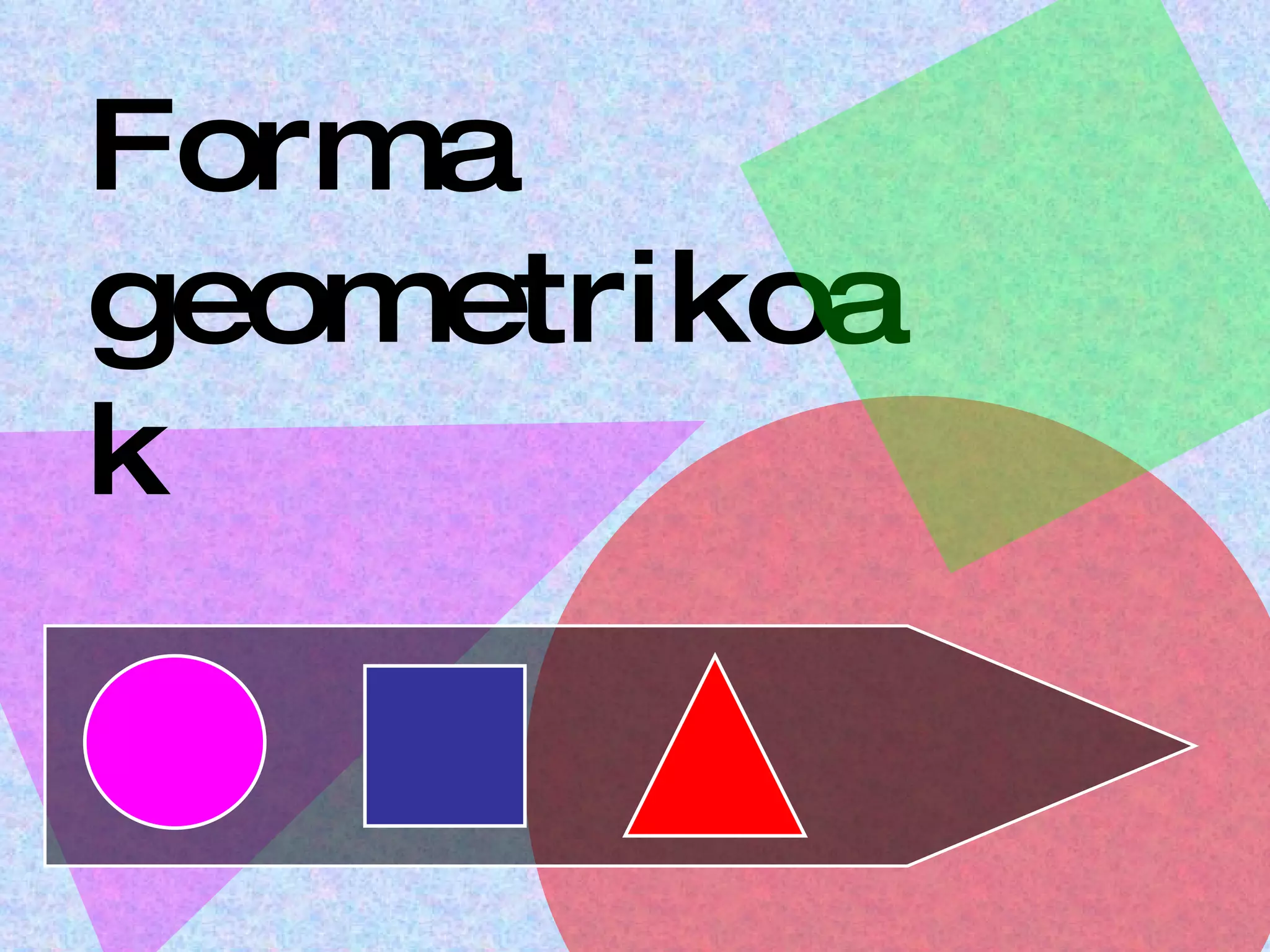 Forma Geometrikoak | PPT