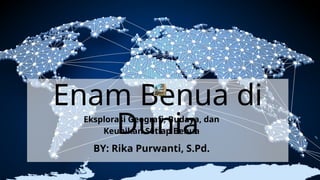 Enam Benua di Dunia Presentasi Kelas 6.pptx