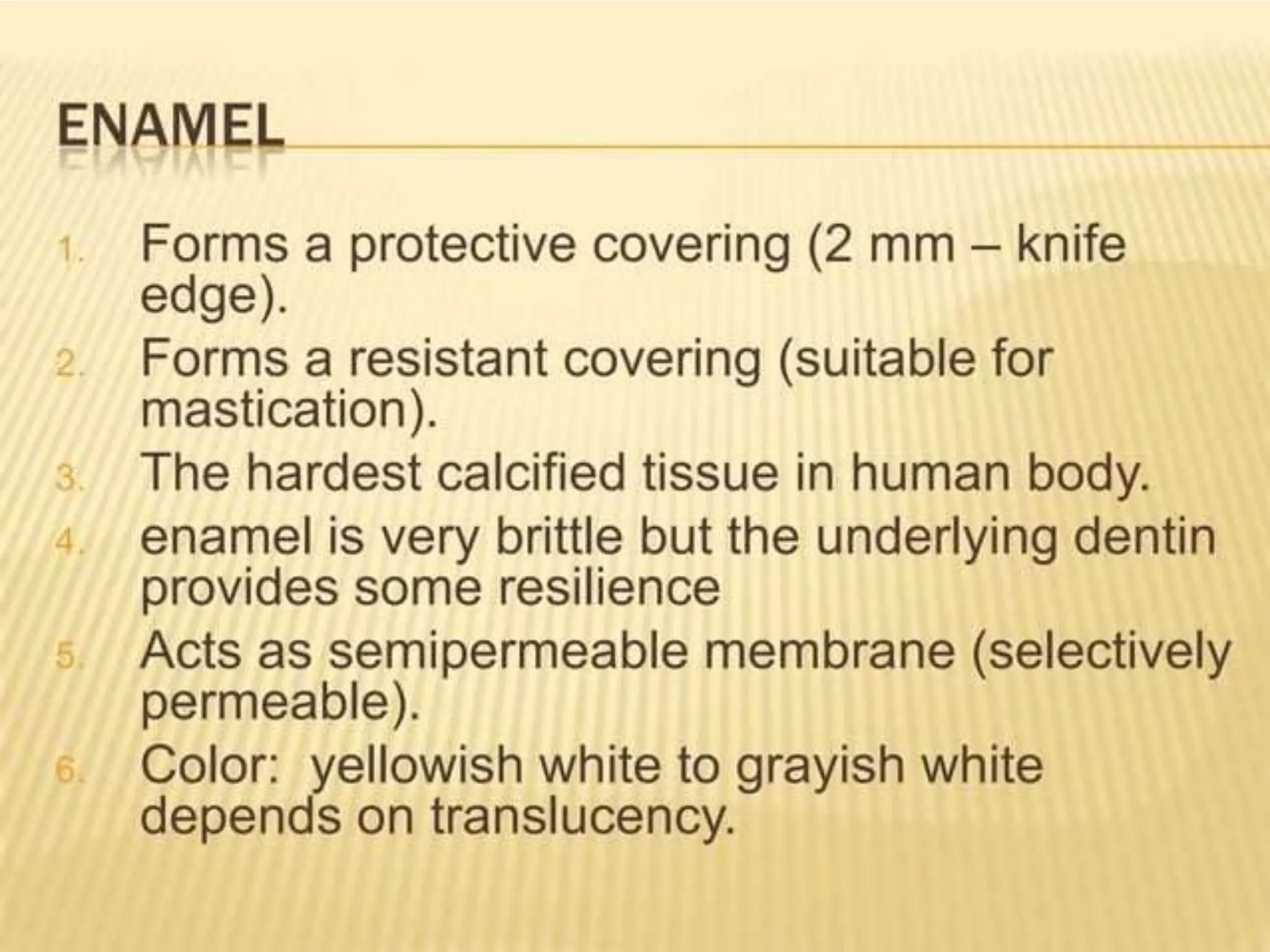 ENAMEL - ORAL HISTOLOGY FOR BDS STUDENTS | PPTX