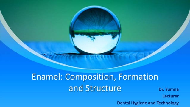 Enamel composition and structure | PPTX