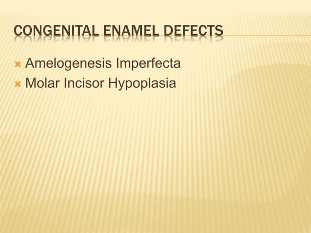 Enamel defects | PPTX | Dental Health | Diseases and Conditions