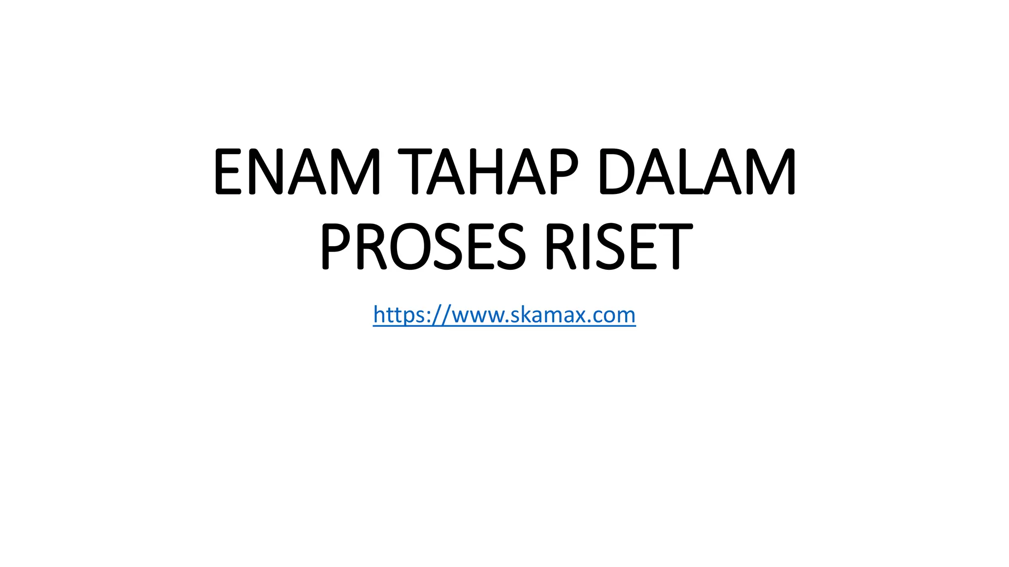Enam tahap dalam proses riset | PDF
