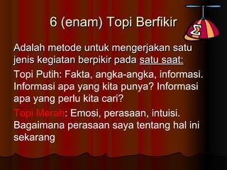 Enam topi berpikir | PPT