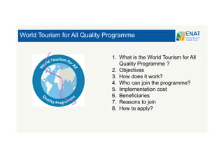 ENAT World Tourism for All Quality Programme overview 11 slides.pptx