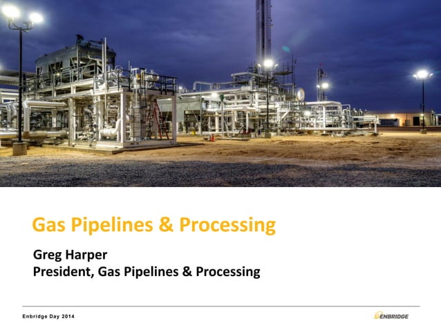 2014 Enbridge Day - Gas Pipelines and Processing | PPT