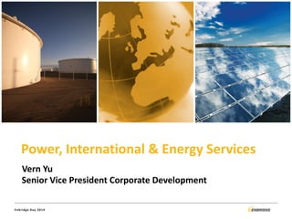 2014 Enbridge Day - Power, International and Energy Services | PDF