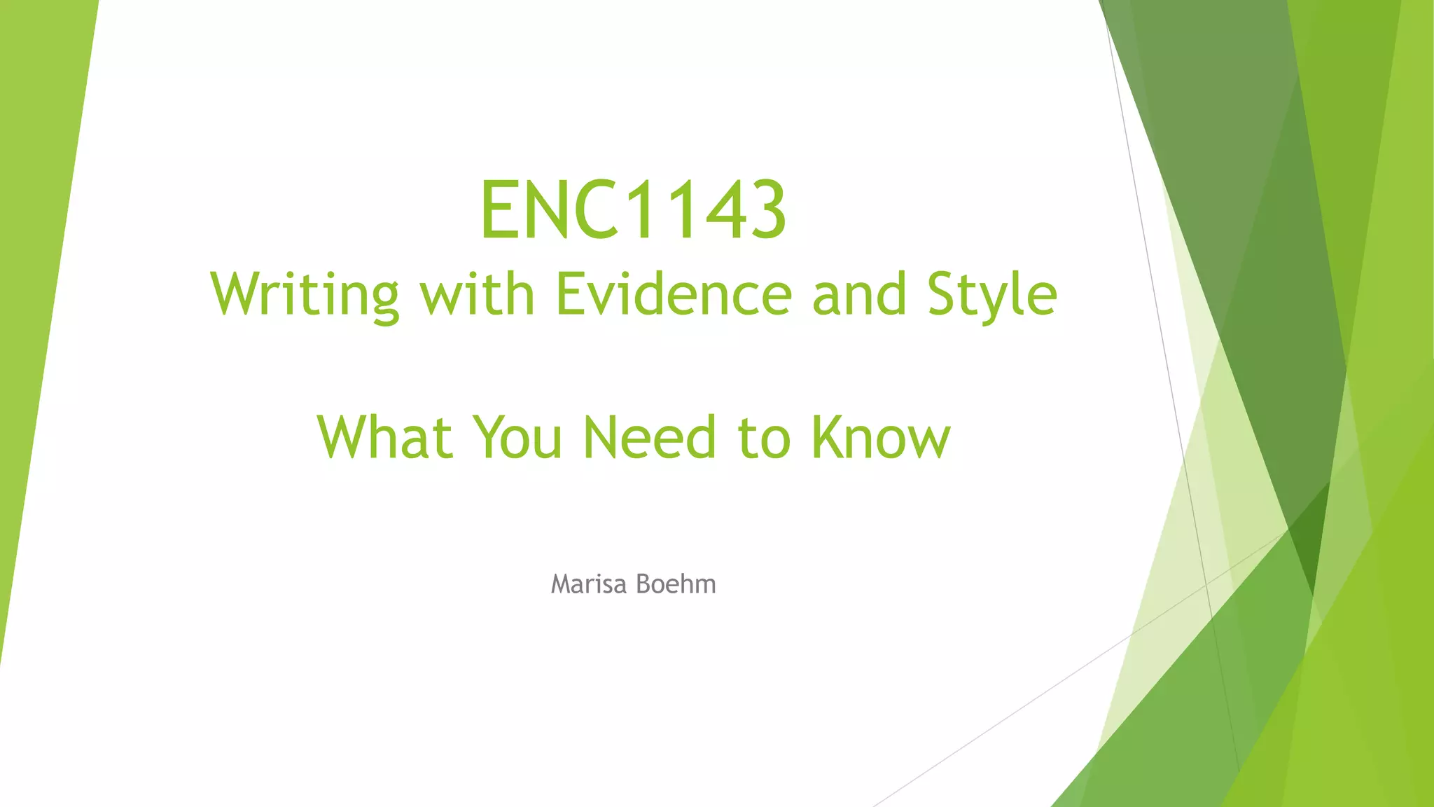 ENC1143 Writing with Evidence and Style | PPT