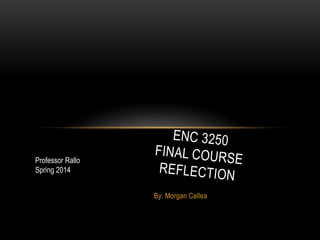 Enc 3250 final course reflection | PPTX