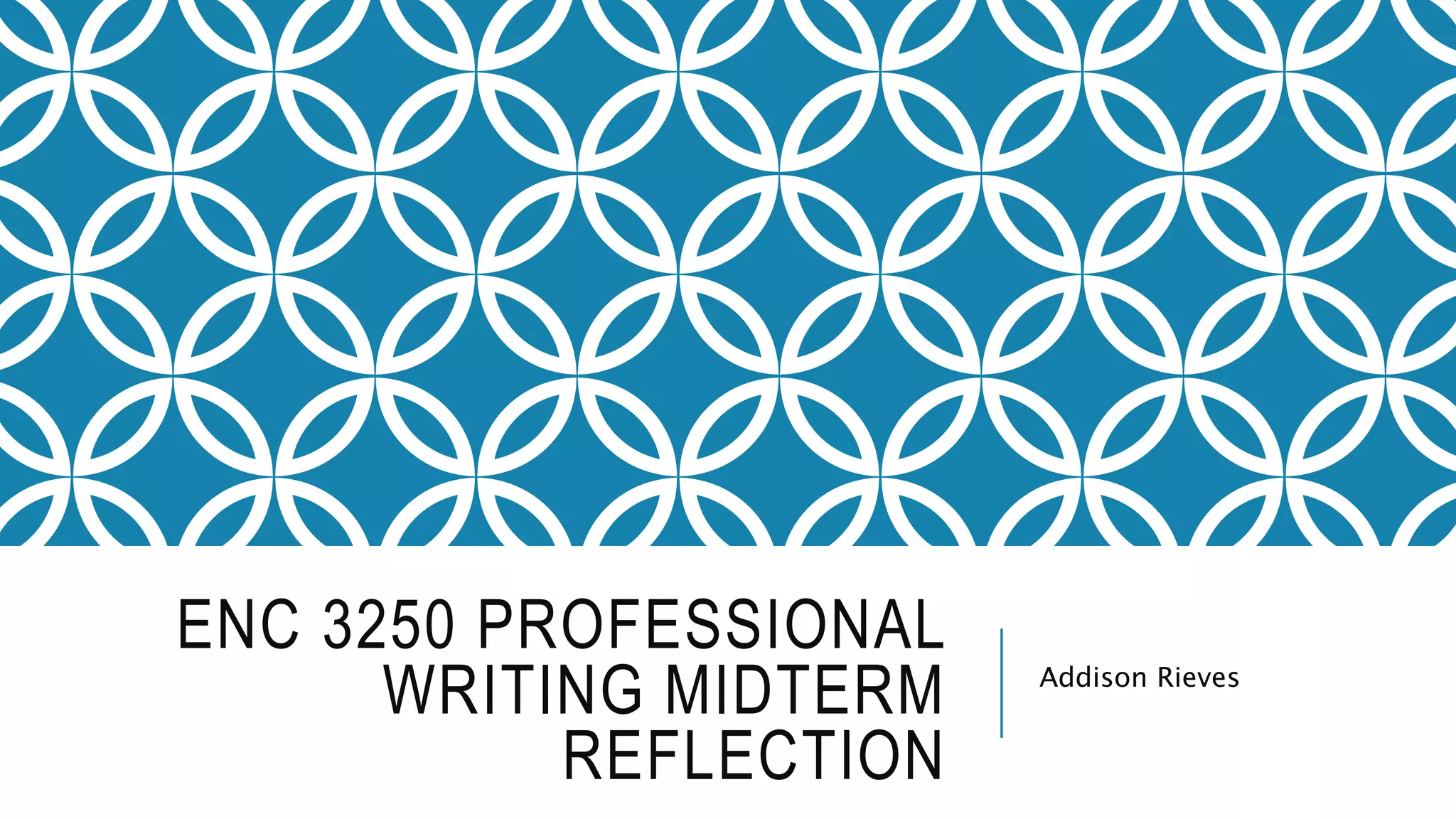 Enc 3250 professional writing midterm reflection | PPTX